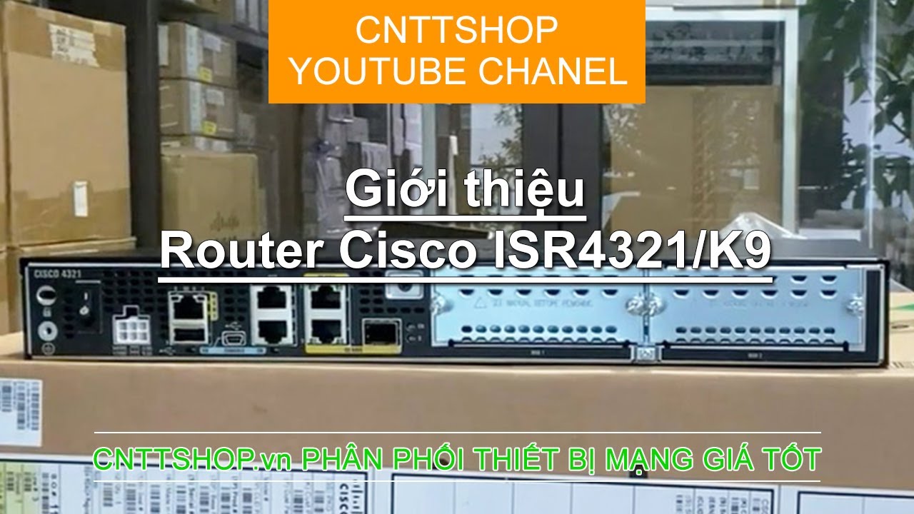 Giới thiệu router Cisco ISR4321/K9 | Cisco 4000 Family Router | Video ...