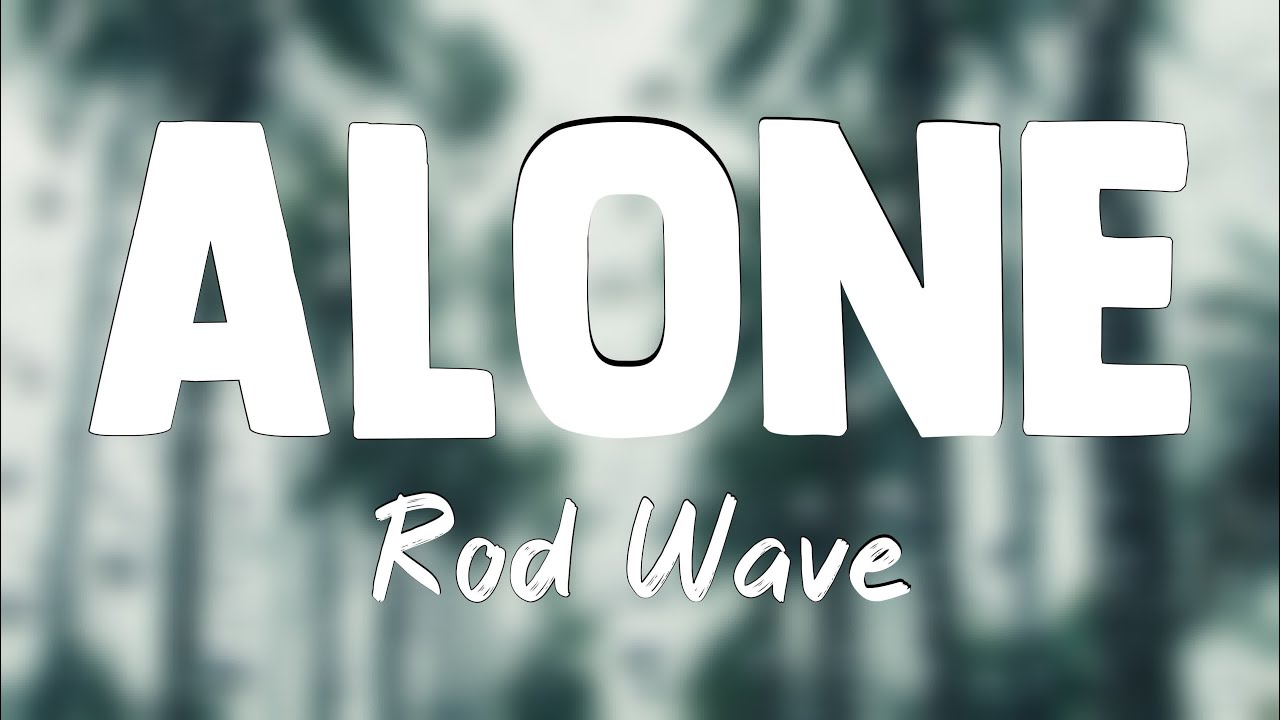 Alone - Rod Wave (Lyrics) 🪂 - YouTube