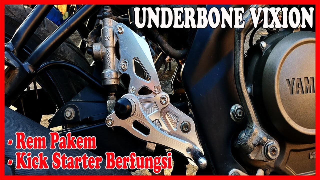 Cara Pemasangan Underbone Vixion Rem Pakem Dan Kick Starter Berfungsi - YouTube