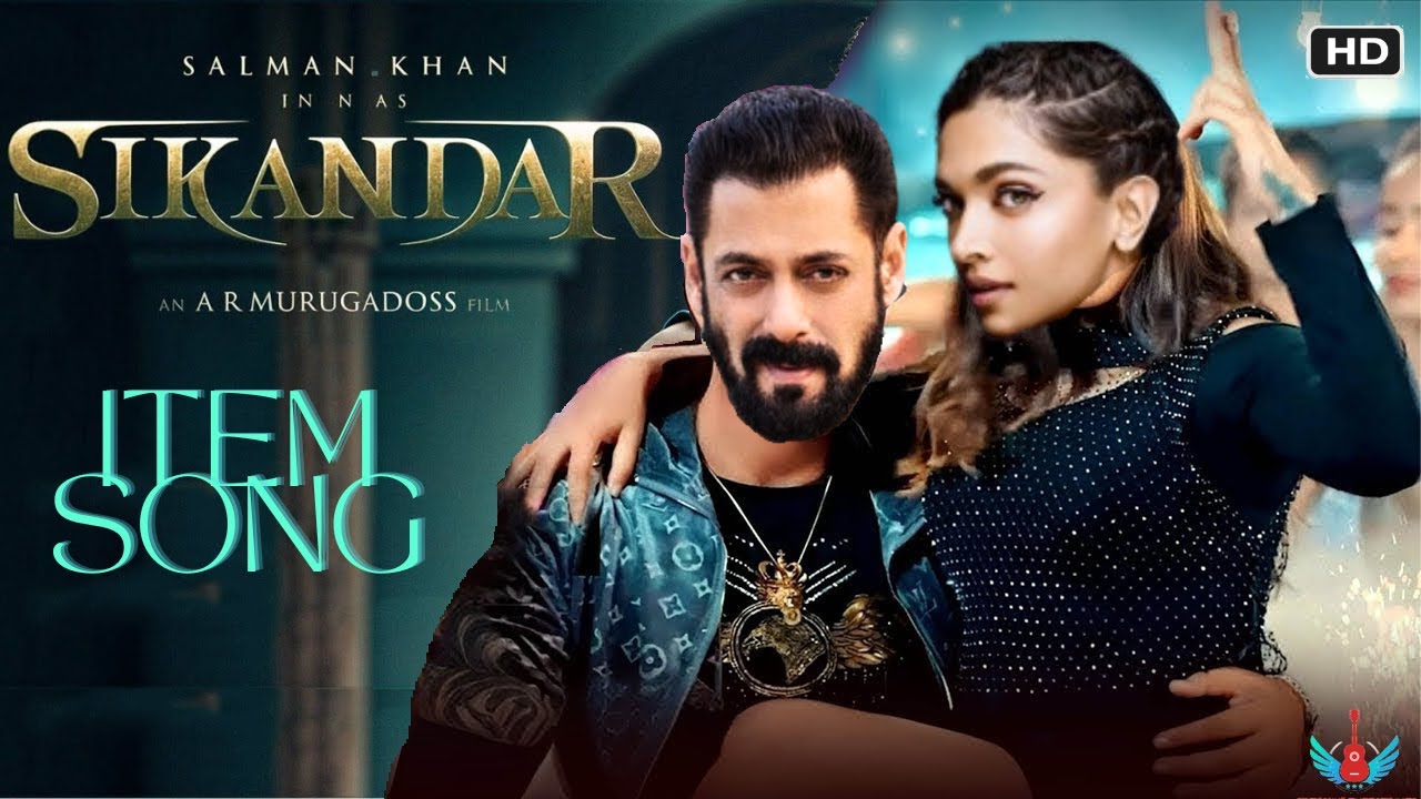 Sikandar Song | Salman Khan | Deepika Padukone | A.R. Murugadoss ...