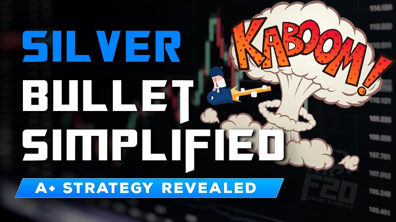 ICT SILVER BULLET SIMPLIFIED | A++ Strategy Revealed | Identify the ...