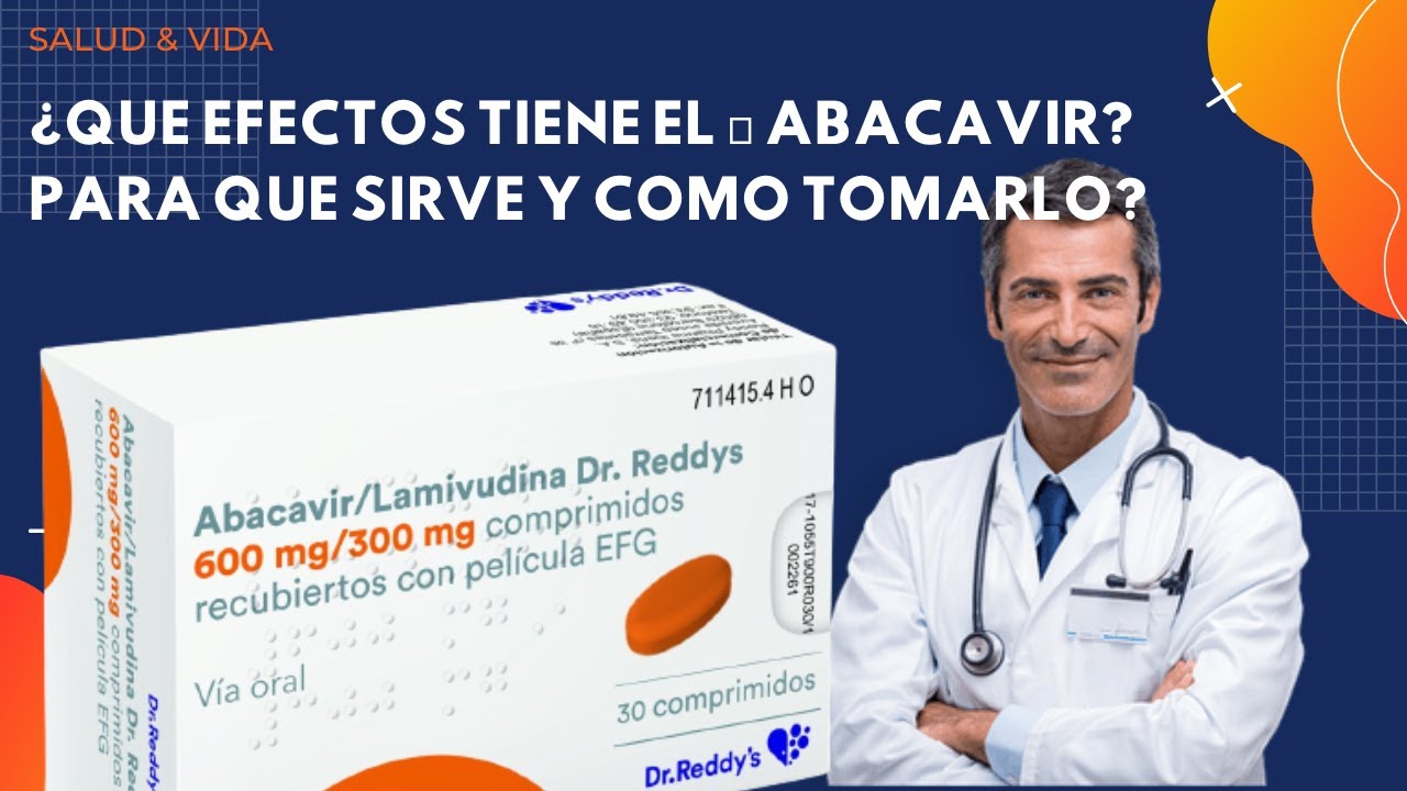 ¿Que Efectos tiene el 💊 ABACAVIR? [Para que Sirve y COMO tomarlo] - YouTube