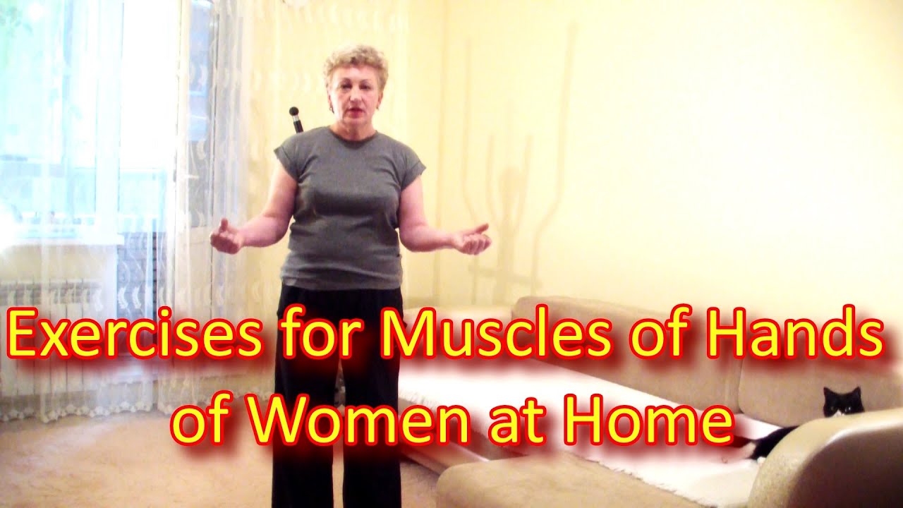 Exercises for Muscles of Hands of Women at Home - Exercise Routines for ...