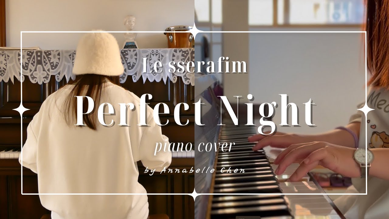 LE SSERAFIM_Perfect Night piano cover | Annabelle Chen - YouTube