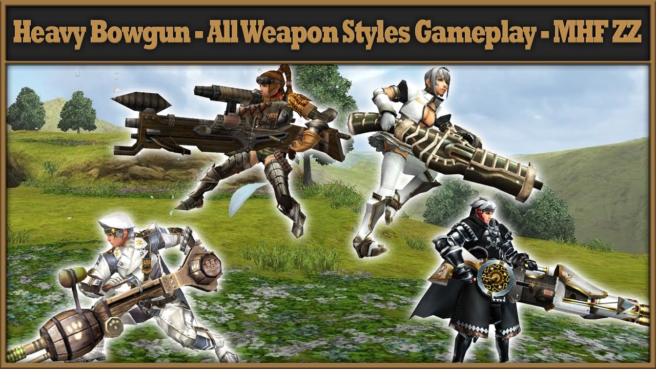 Heavy Bowgun - All Weapon Styles Gameplay - HBG - Monster Hunter ...