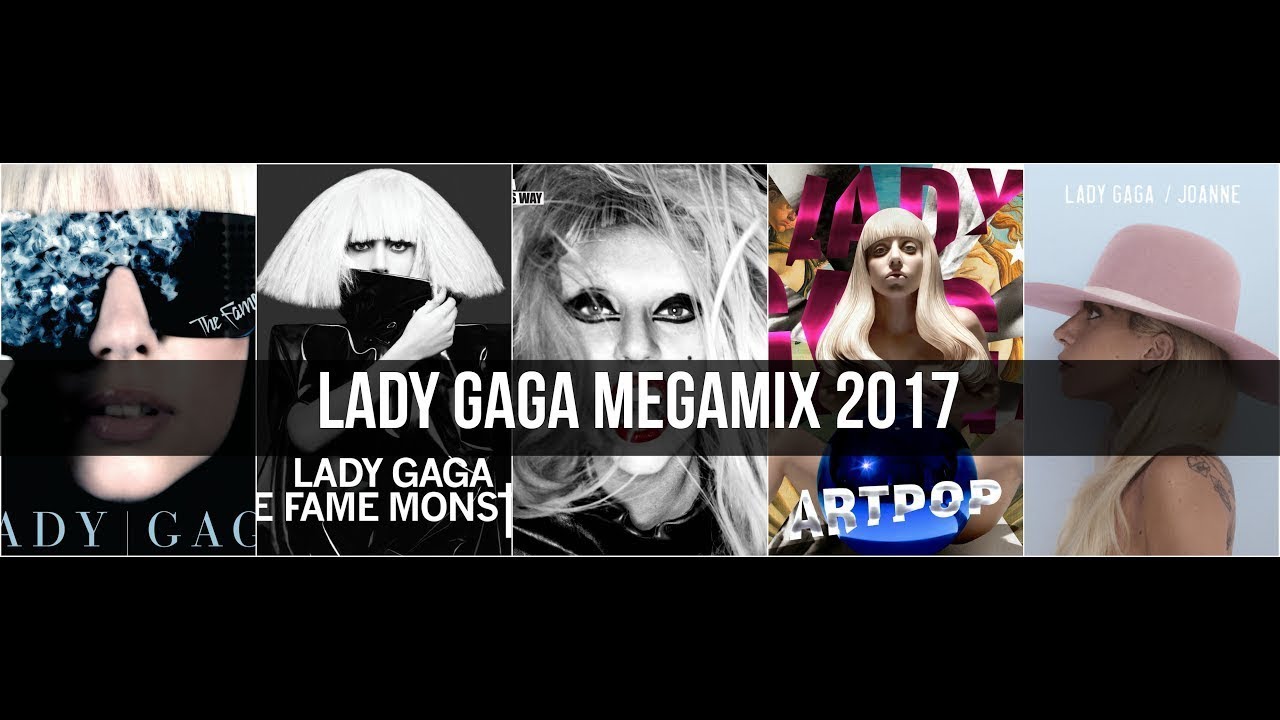 Lady Gaga - Megamix (2008/2017) - YouTube