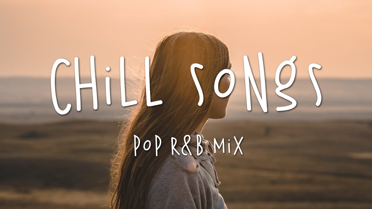 Best Chill Songs 💕 Top Hits 2021 - English chill songs playlist 2021 ...