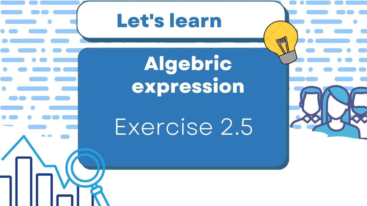 exercise 2.5 algebric expressions - YouTube