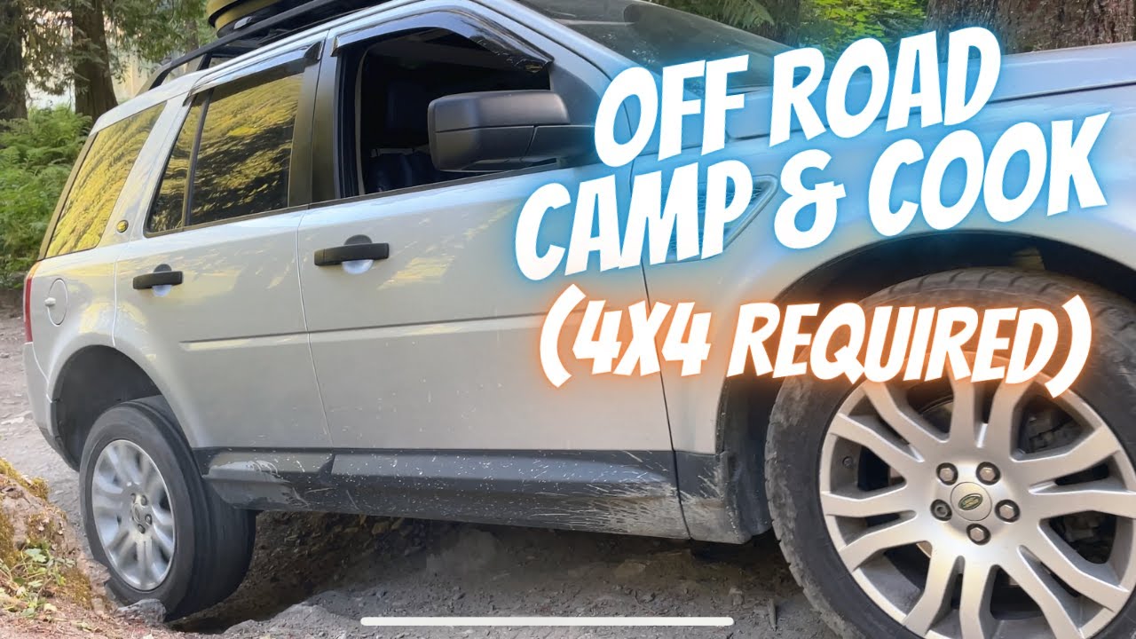 Land Rover LR2 Off Road Camp & Cook To Foley Lake British Columbia With ...