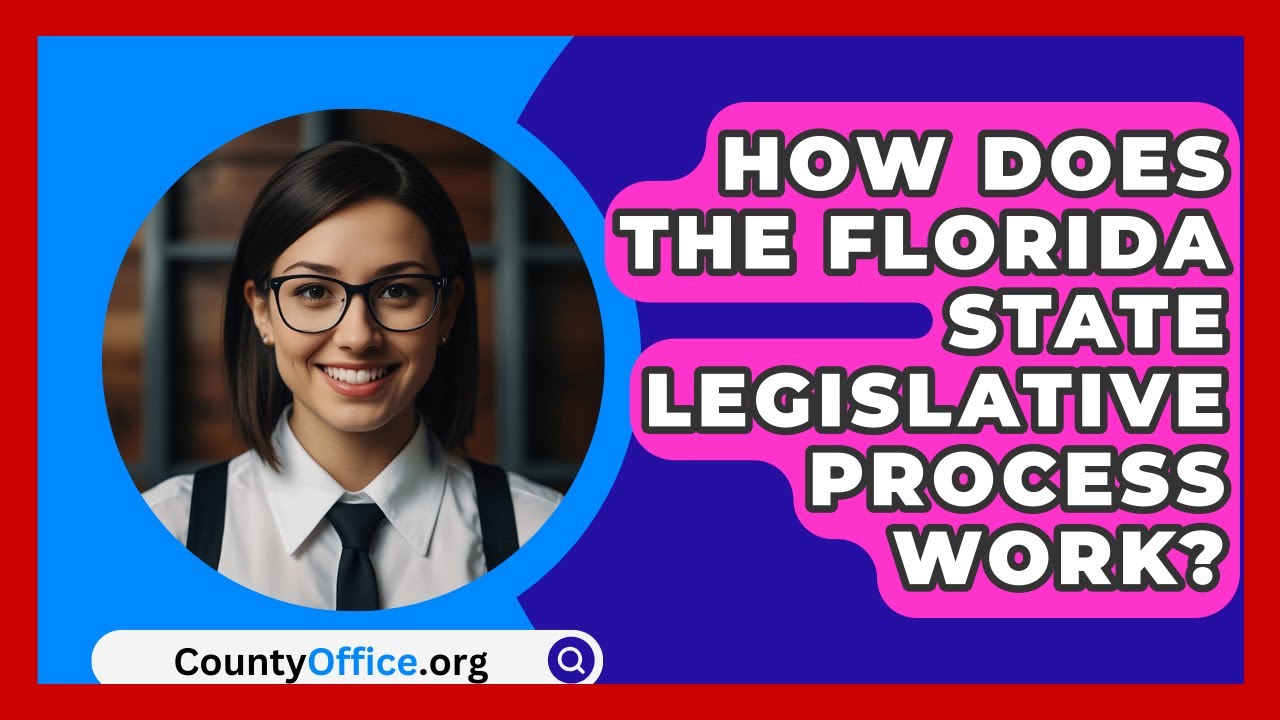 How Does the Florida State Legislative Process Work? | CountyOffice ...