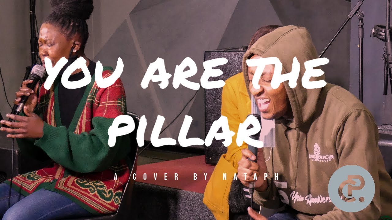 You are the pillar that hold my life cover by Nataph - YouTube