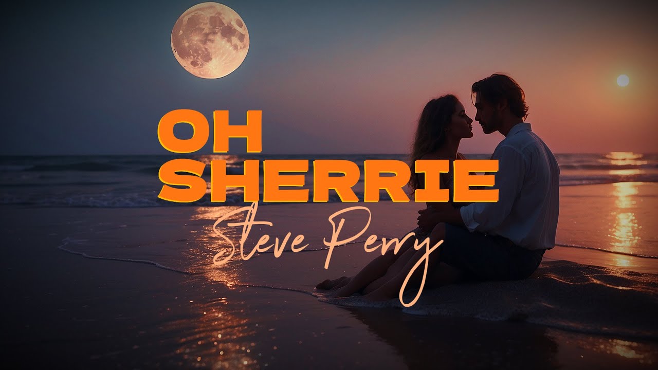 Steve Perry - Oh Sherrie (Lyrics) - YouTube