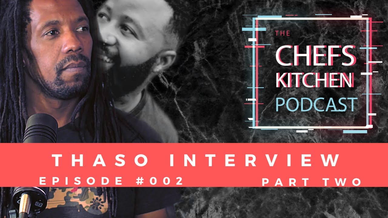 Thaso Talks Internet Rappers I The Chefs Kitchen Podcast EP02 Part II ...