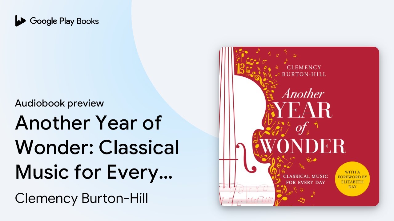 Another Year of Wonder: Classical Music for… by Clemency Burton-Hill ...