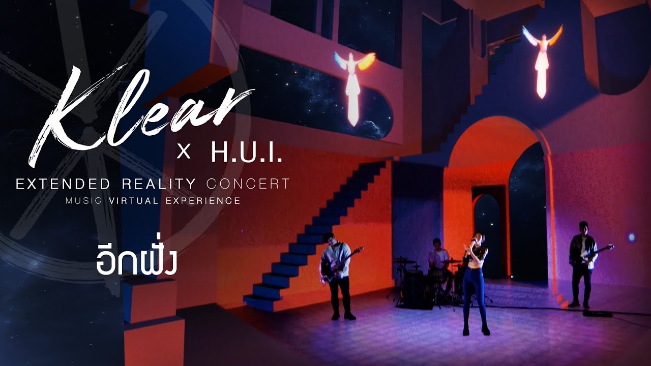 อีกฝั่ง I KLEAR X H.U.I [EXTENDED REALITY CONCERT] - YouTube