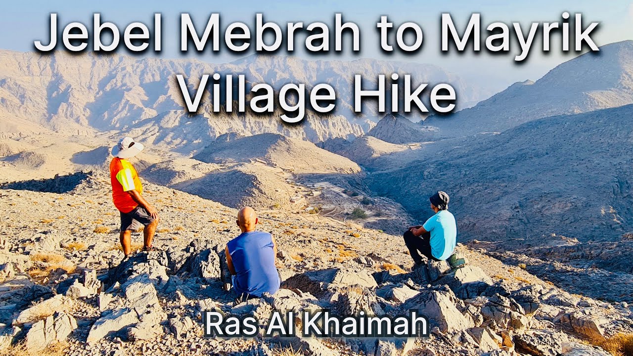 Jebel Yibir to Mayrik Village Hike UAE Hiking - YouTube