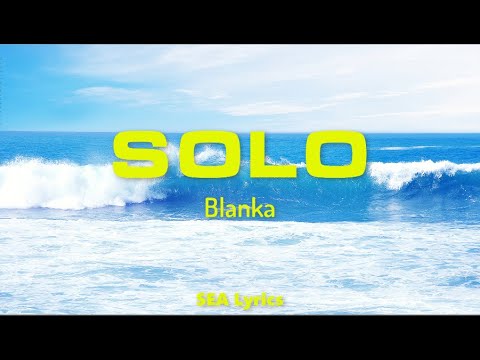 Blanka -Solo (Lyrics) - YouTube