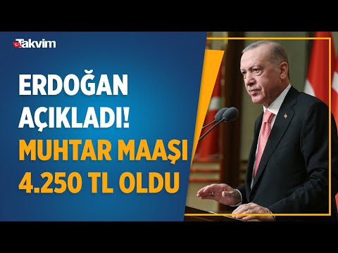 Erdoğan açıkladı! Muhtar maaşı 4.250 TL oldu