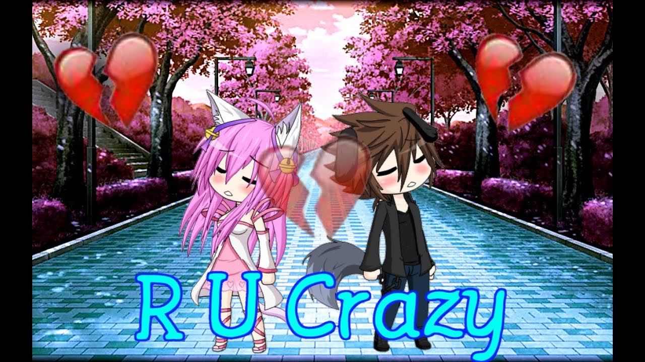 💔R U Crazy💔 Gacha Music Video - YouTube