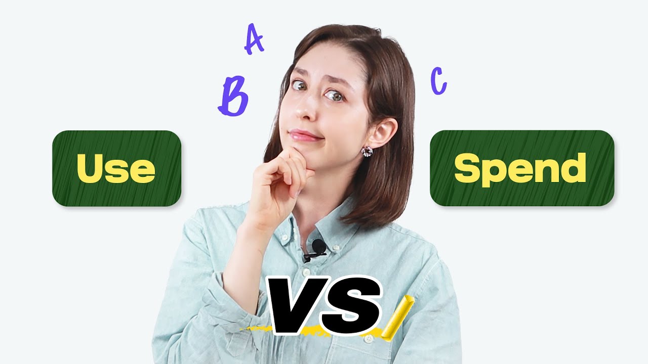 Difference between Use vs Spend | Similar Vocabulary Comparison with ...