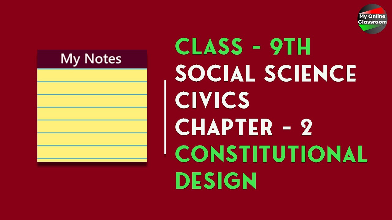 Notes of Class - 9th, Civics, Chapter - 2, (Constitutional Design ...