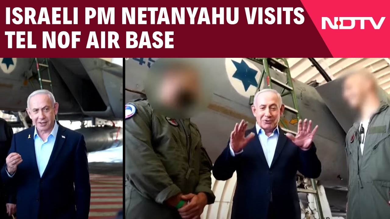 Israeli PM Netanyahu visits Tel Nof air base | Israel Vs Iran Conflict ...
