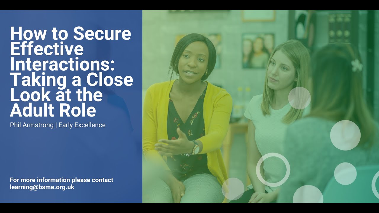 How to Secure Effective Interactions: Taking a Close Look at the Adult ...