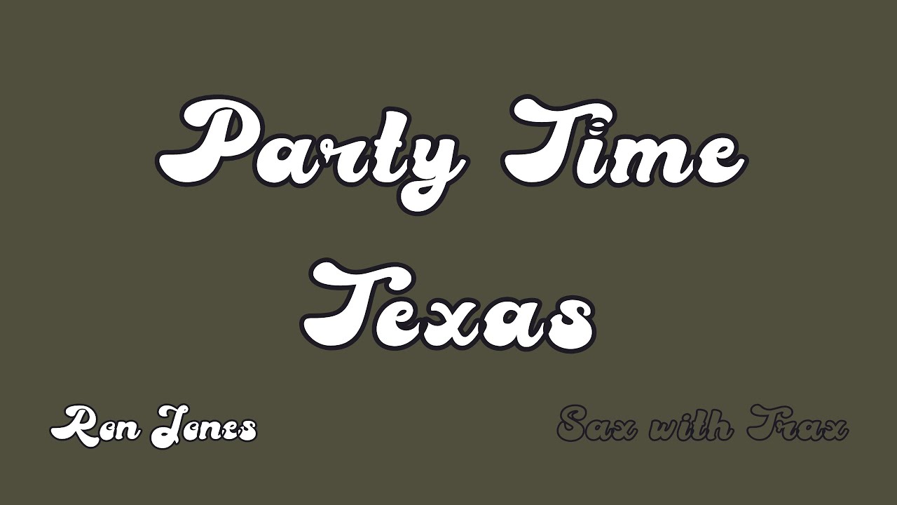 Ron Jones Sax with Trax! - Party Time Texas - YouTube