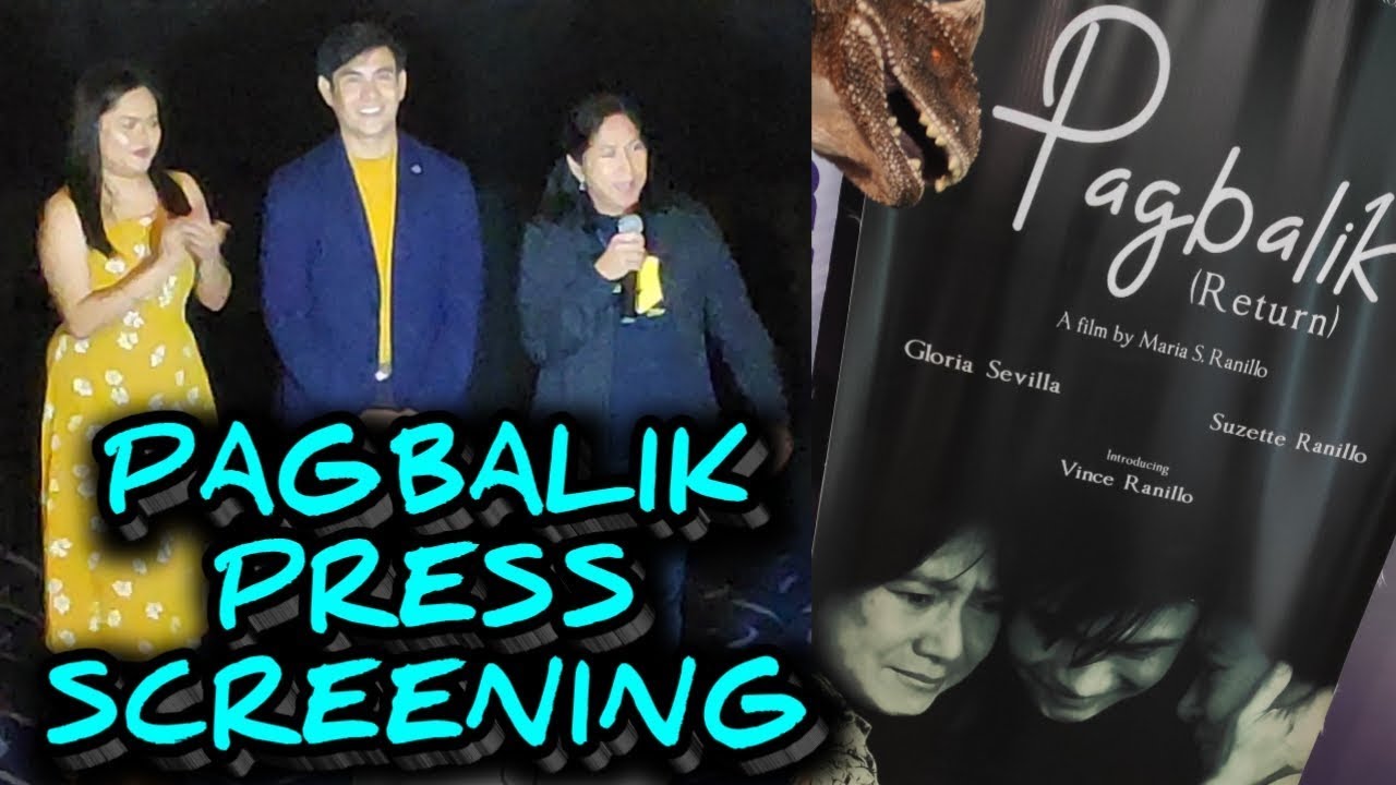 Pagbalik press screening with Suzette Ranillo, Vince Ranillo and Gloria ...