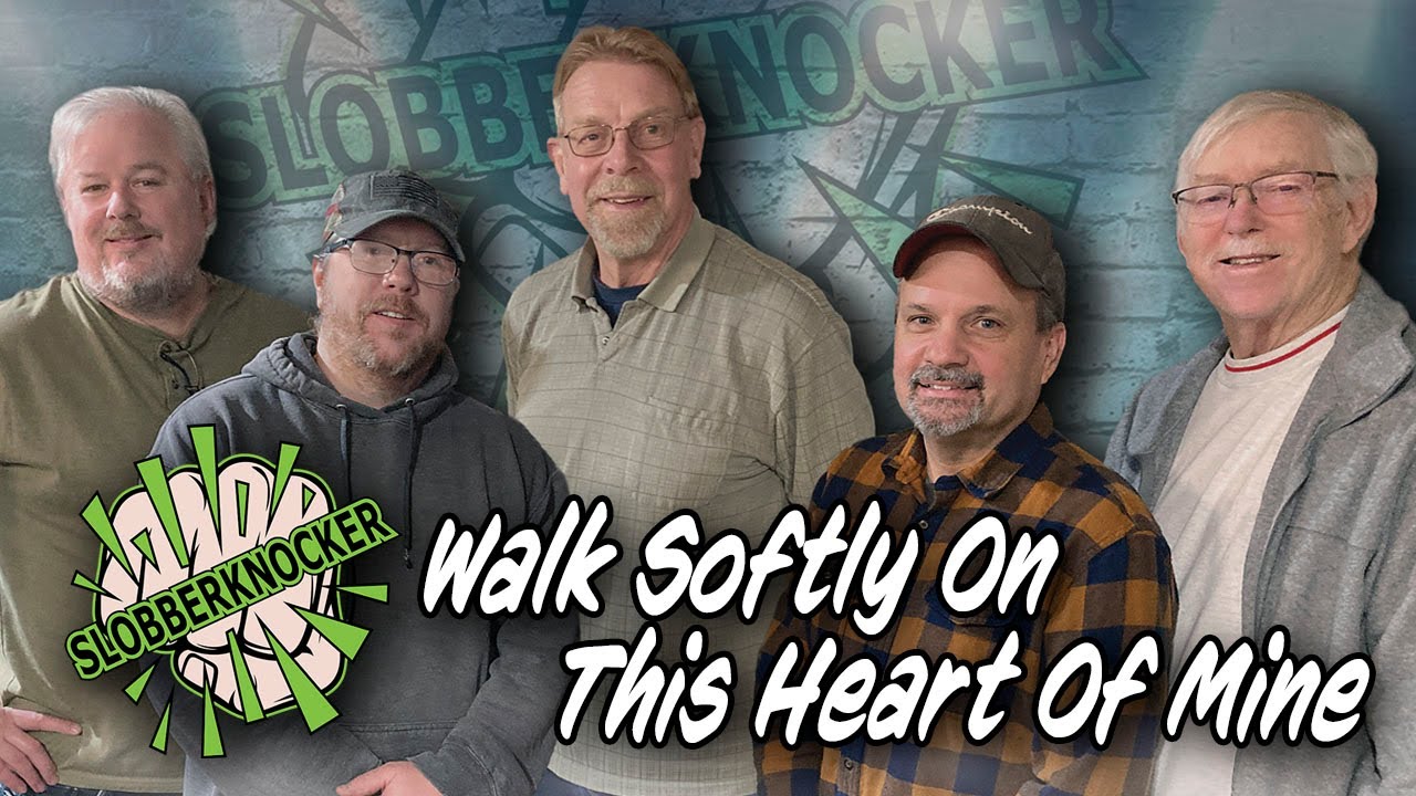 Slobberknocker - Walk Softly On This Heart Of Mine - YouTube