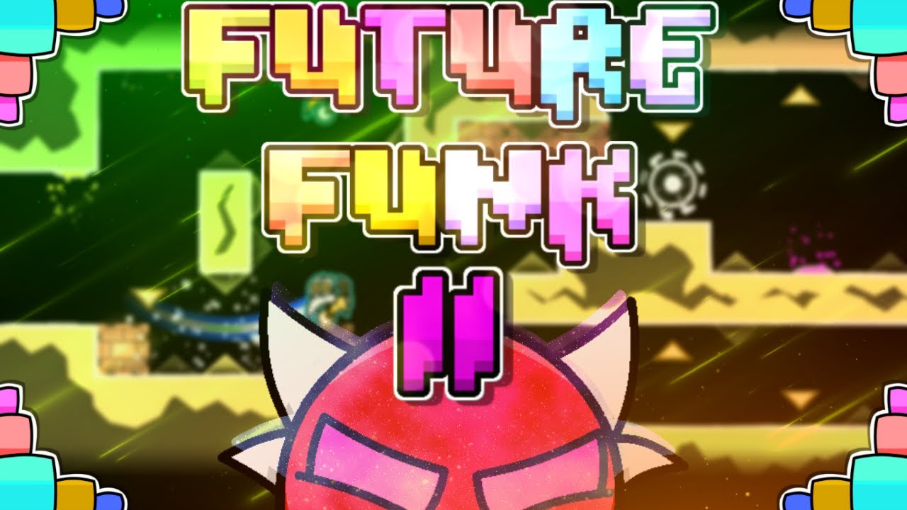 Future Funk II 100% (Insane Demon) by JonathanGD - Geometry Dash 2.2 ...