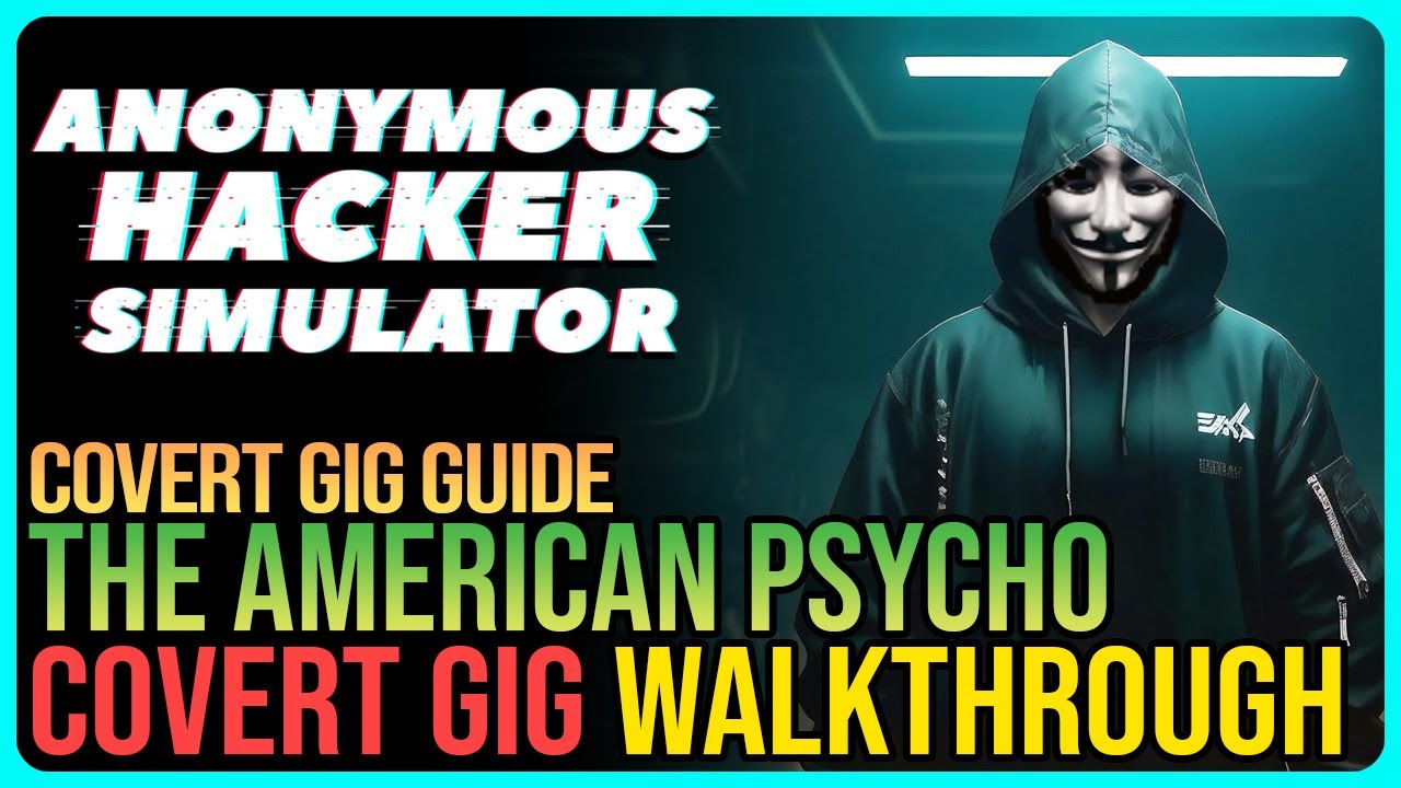 The American Psycho – Anonymous Hacker Simulator - YouTube