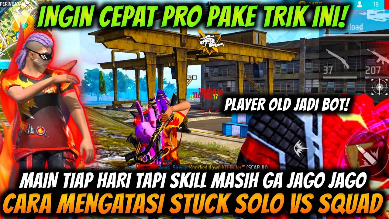 DIJAMIN JAGO CARA MENGATASI SKILL STUCK SOLO VS SQUAD ALA PRO PLAYER ...