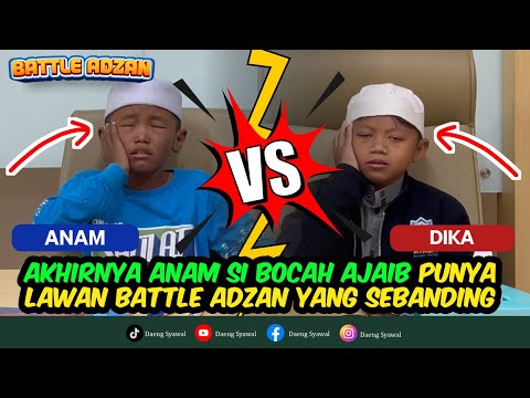 BATTLE ADZAN | ANAM SI BOCAH AJAIB KEWALAHAN BATTLE ADZAN LAWAN ORANG INI | PERTARUNGAN SENGIT
