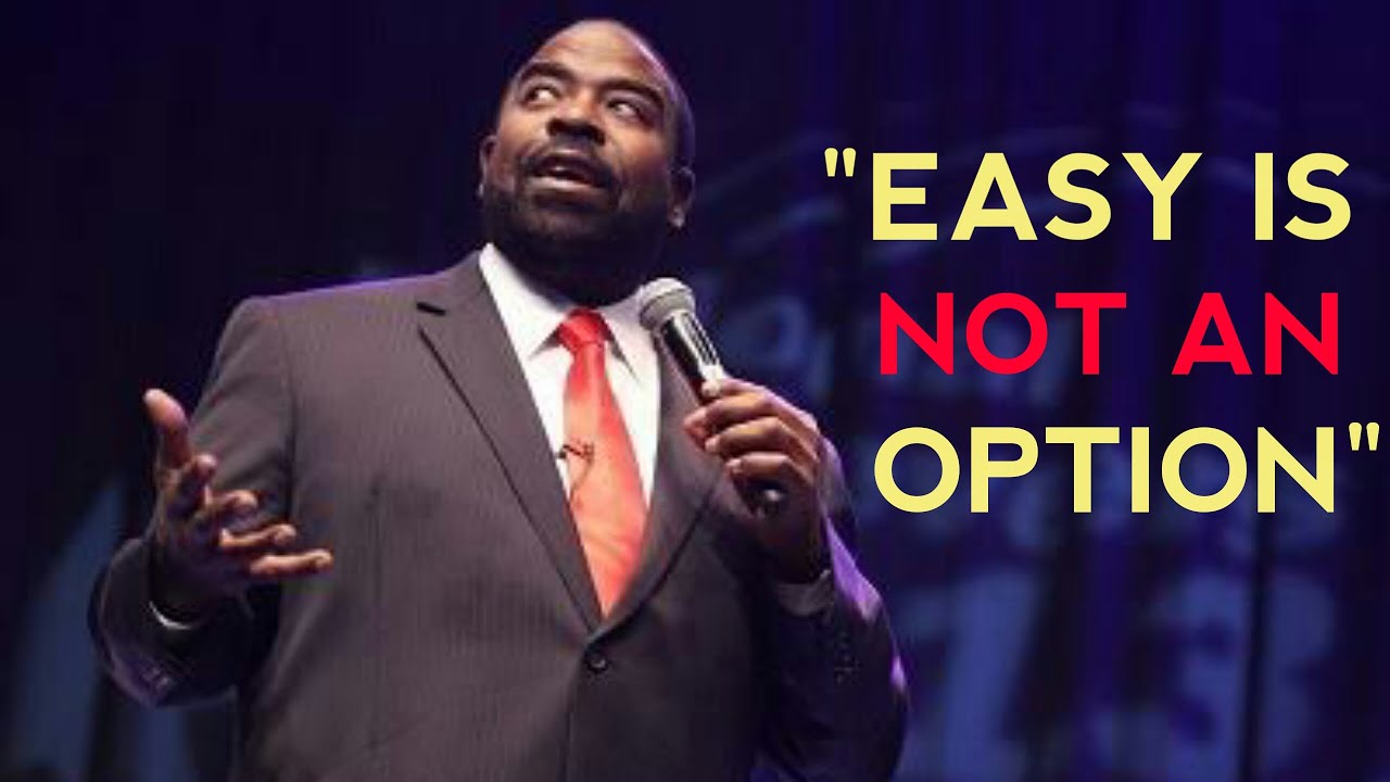 EASY IS NOT AN OPTION - Les Brown Motivation | Powerful Motivational ...