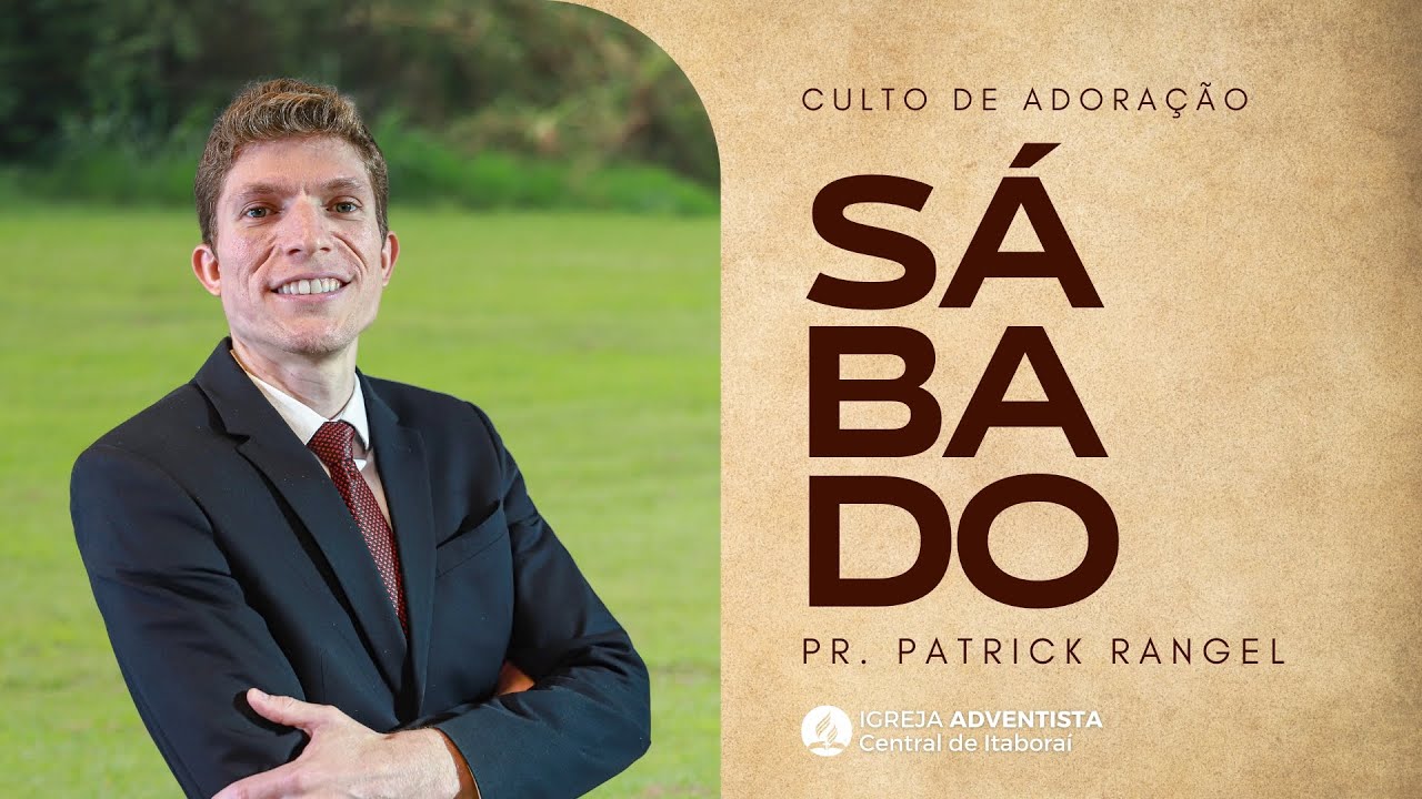 Culto de Sábado | 06/07/2024 | Pr. Patrick Rangel | Adventistas ...