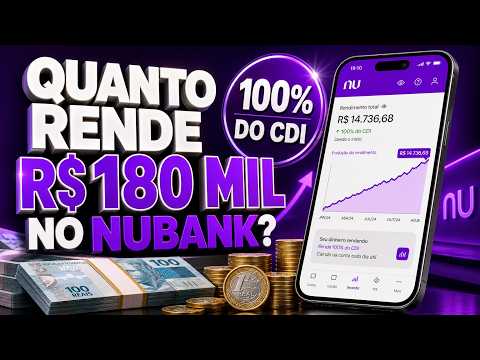 Quanto Rende 180 Mil no Nubank