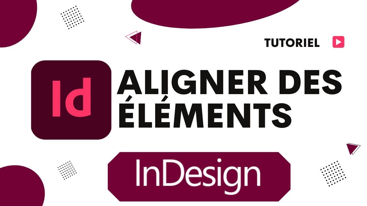 Comment Aligner des Éléments sur InDesign - YouTube