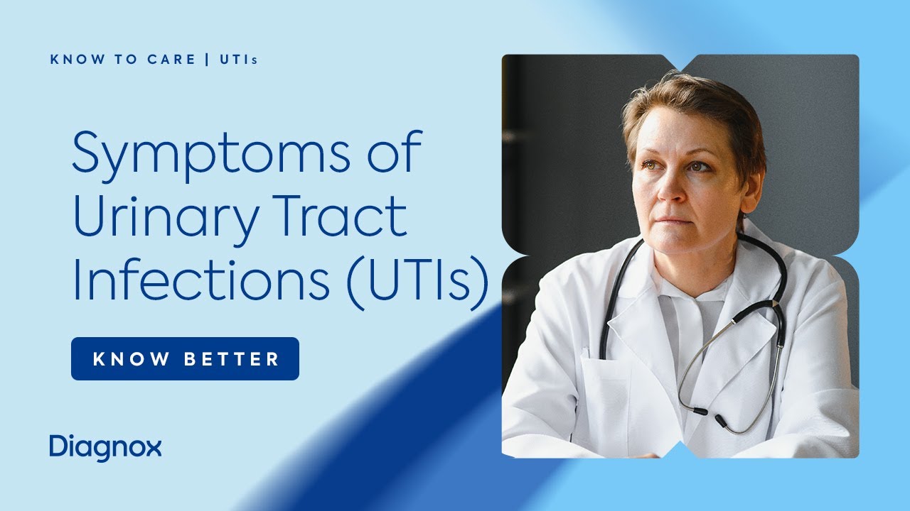 Urinary Tract Infections - UTI | Signs And Symptoms | UTI Dysuria ...