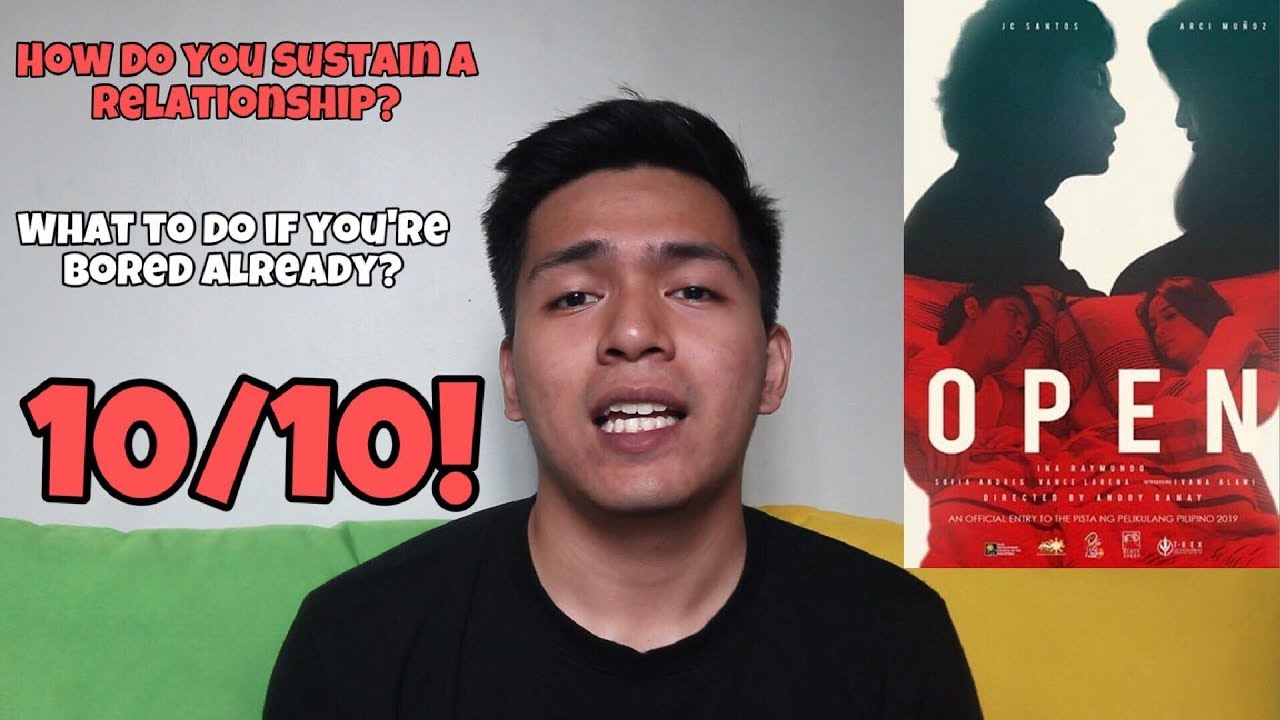 How Do You Sustain a Relationship? | "Open" Movie Review (Arci Munoz ...
