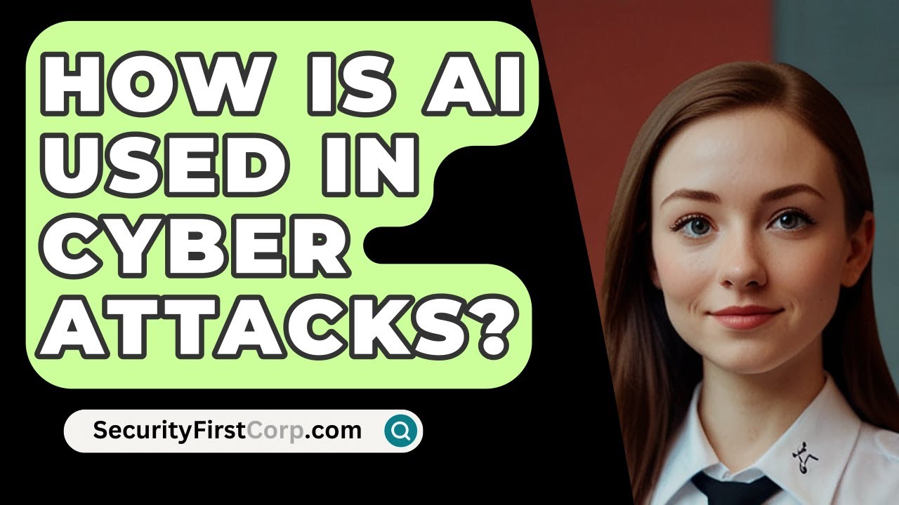 How Is AI Used In Cyber Attacks? - SecurityFirstCorp.com - YouTube