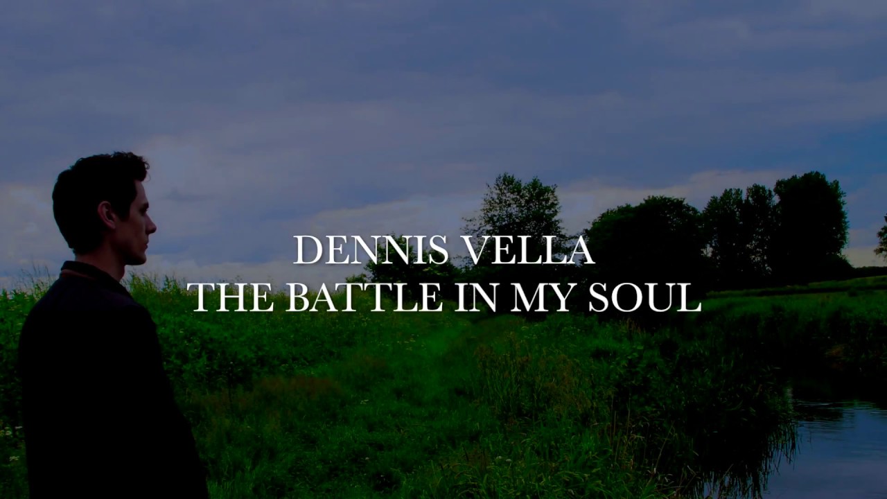 Dennis Vella - The Battle in My Soul (Official Lyric Video) - YouTube
