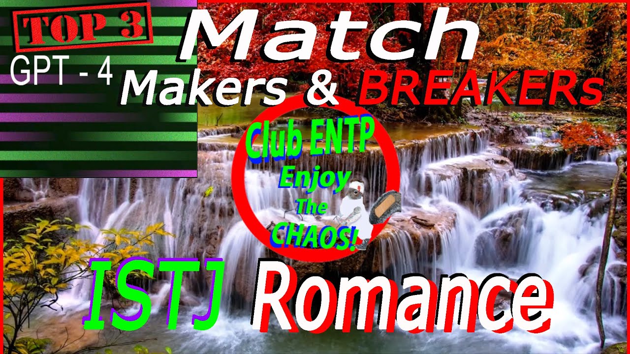 Top 3 Match Makers and Breakers for ISTJ Romance by ChatGPT4 #chatgpt #gpt4 #chatgpt4 #mbti # ...