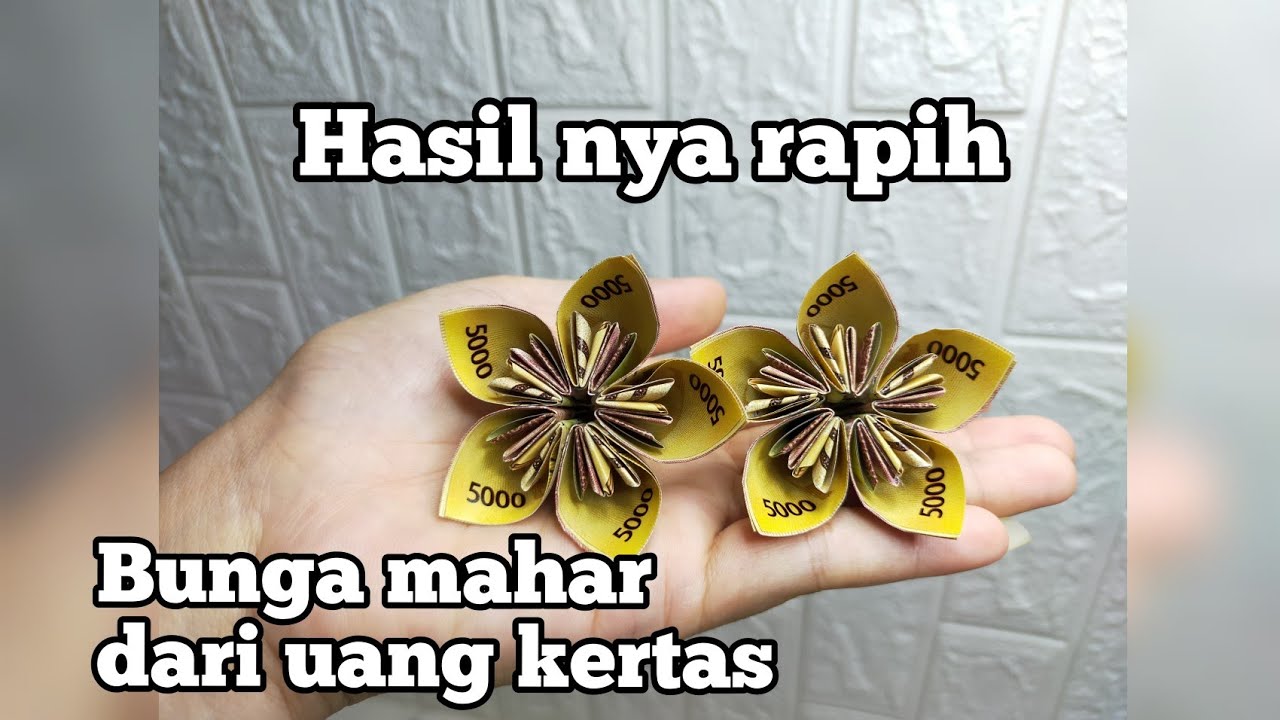 TUTORIAL CARA MEMBUAT BUNGA MAHAR DARI UANG KERTAS - DIY MONEY ORIGAMI ...