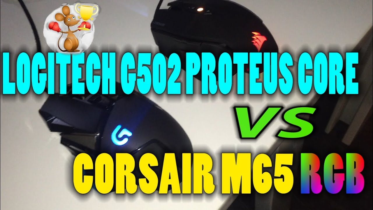 MOUSE WAR: Corsair M65 RGB vs Logitech G502 Proteus Core! Review ...