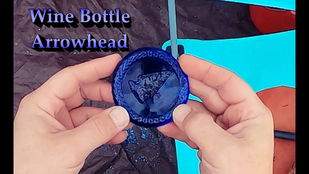 Making an Arrowhead from the Bottom of a Wine Bottle - YouTube