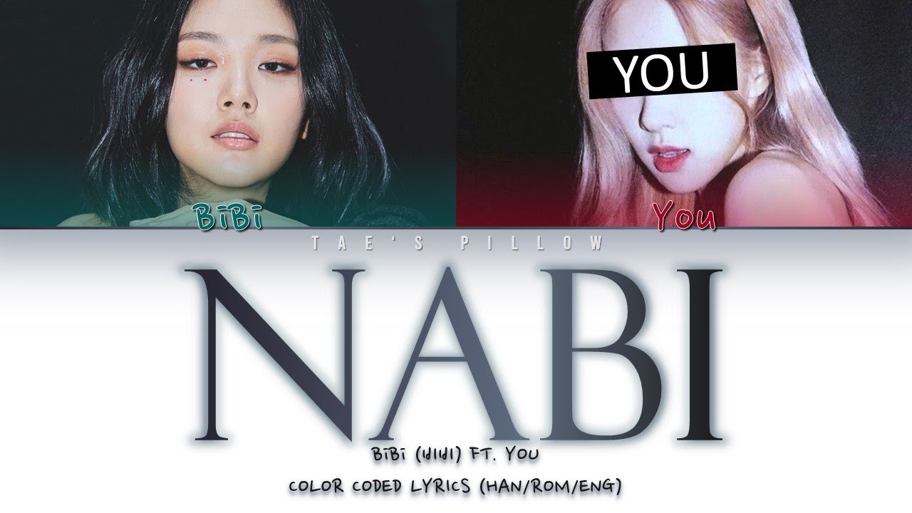 NABI - BIBI FT. YOU | 2 MEMBER VER. | HAN/ROM/ENG | COLOR CODED LYRICS ...