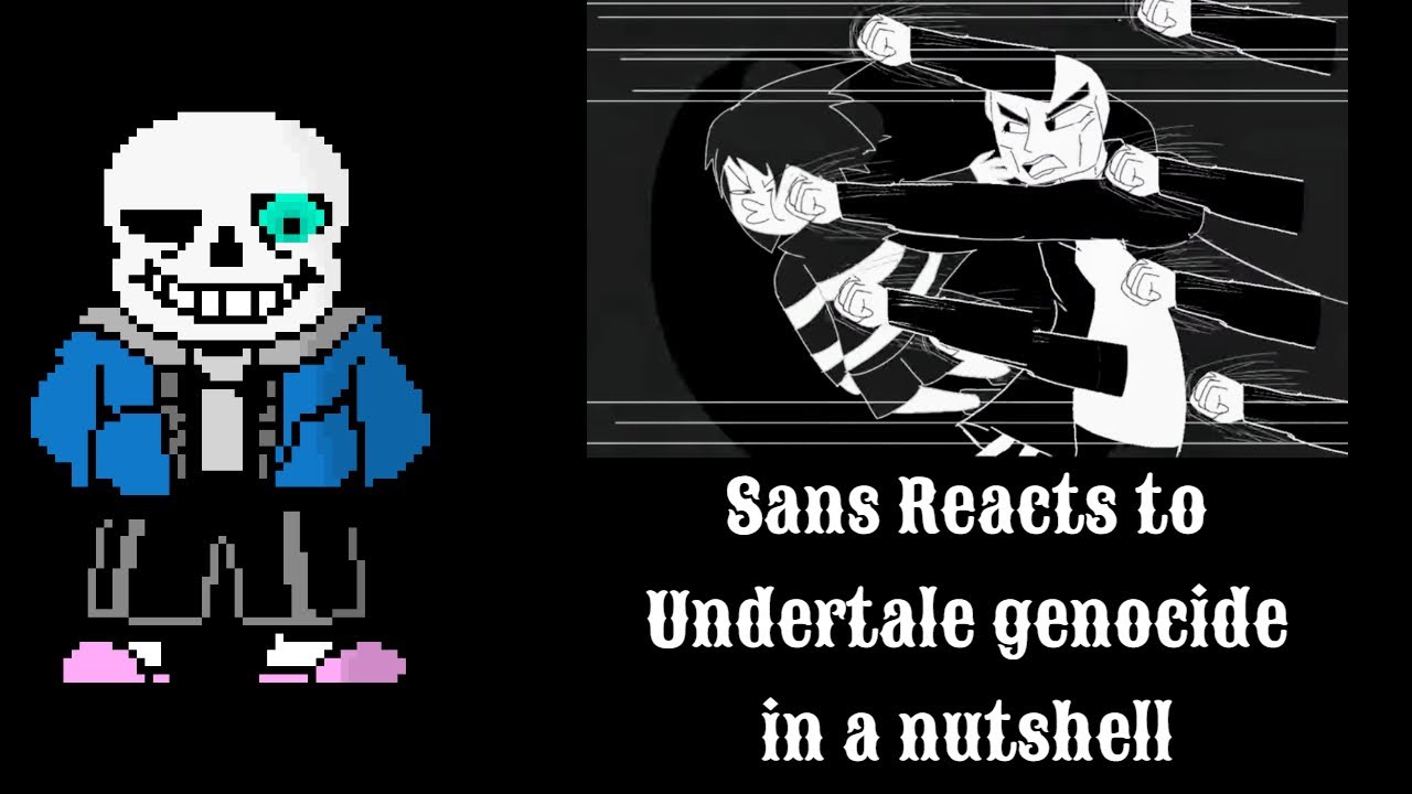 Sans Reacts: Genocide in a NutshEll - YouTube