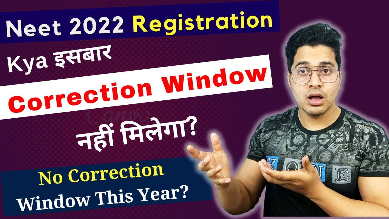 No Correction Window for Neet 2022 Registration | Neet 2022 Application ...
