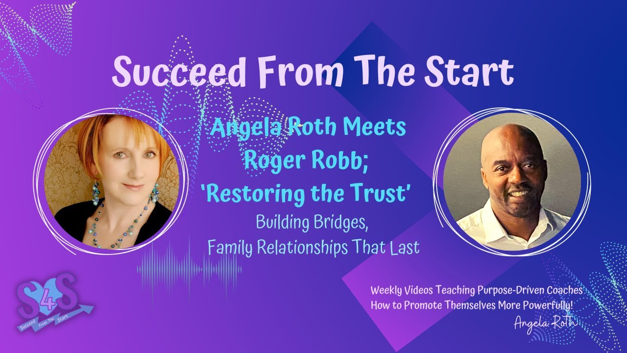 Angela Roth Meets Roger Robb; Restoring the Trust - Building Bridges ...